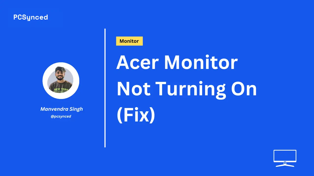 Acer Monitor Not Turning On (Fix) - PCSynced Acer Monitor Not Turning On (Fix) - PCSynced